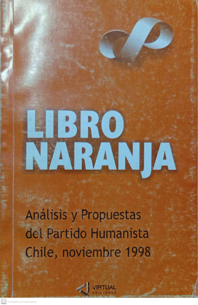 Libro Naranja: Análisis y Propuestas del Partido Humanista de Chile ...